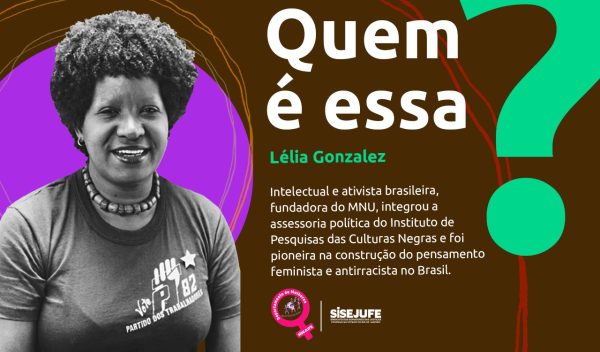 Quem é essa: conheça a história e obra de Lélia Gonzalez - Fenajufe
